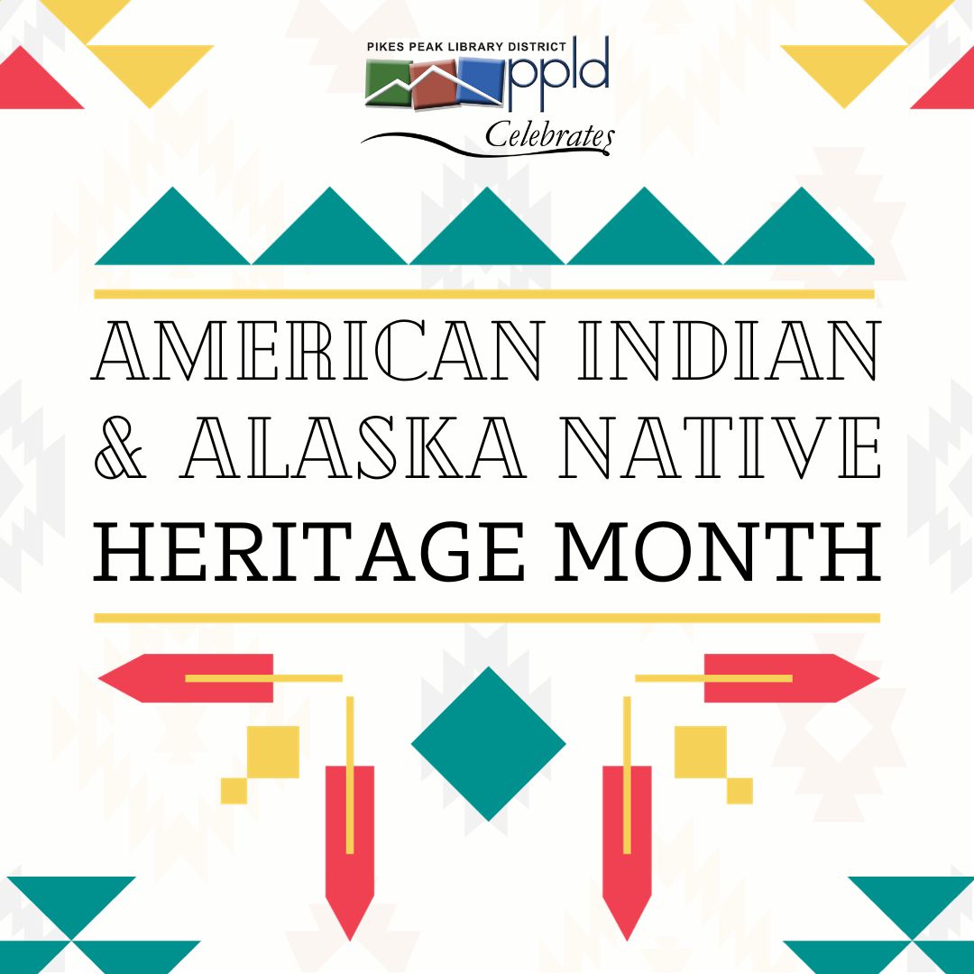 American Indian and Alaska Native Heritage Month 2023 | Pikes Peak Library District